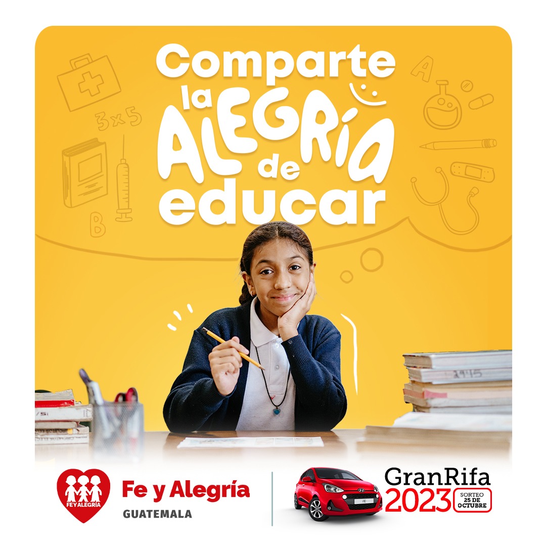 GRAN RIFA 2023 “COMPARTE LA ALEGRÍA DE EDUCAR” - #SomosFeyAlegría en Guatemala